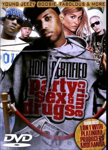 Hood Certified DVD Presents Party, Sex, Drugs & Crime